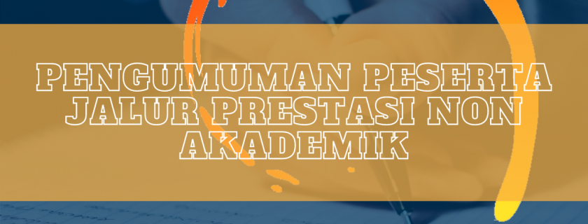 Pengumuman Hasil Seleksi Penerimaan Mahasiswa Baru Jalur Prestasi Non Akademik Universitas ...