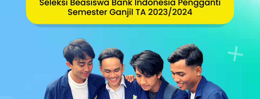 Seleksi Beasiswa Bank Indonesia Pengganti Semester Ganjil TA 2023/2024 | UNIVERSITAS BENGKULU