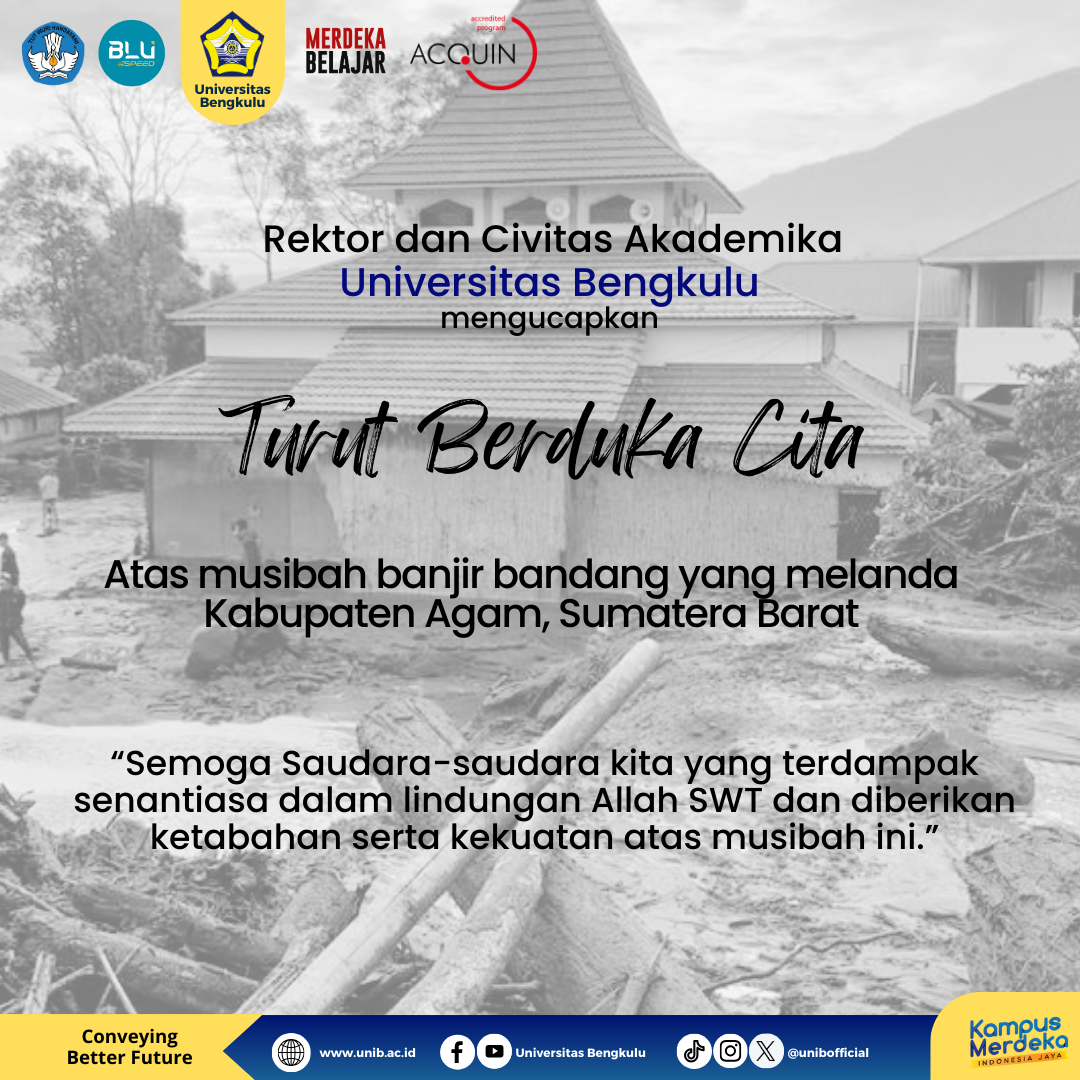 Universitas Bengkulu turut berduka atas musibah banjir bandang yang ...